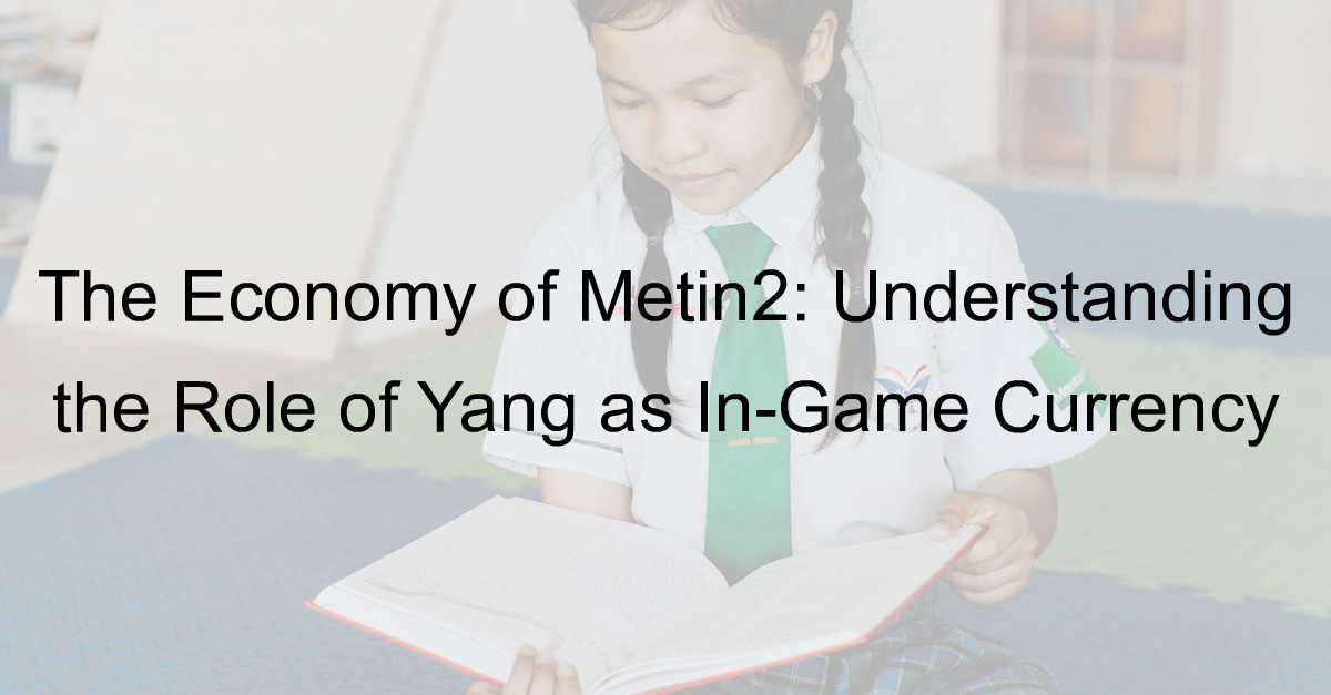 The Economy Of Metin2: Understanding The Role Of Yang As In-Game ...